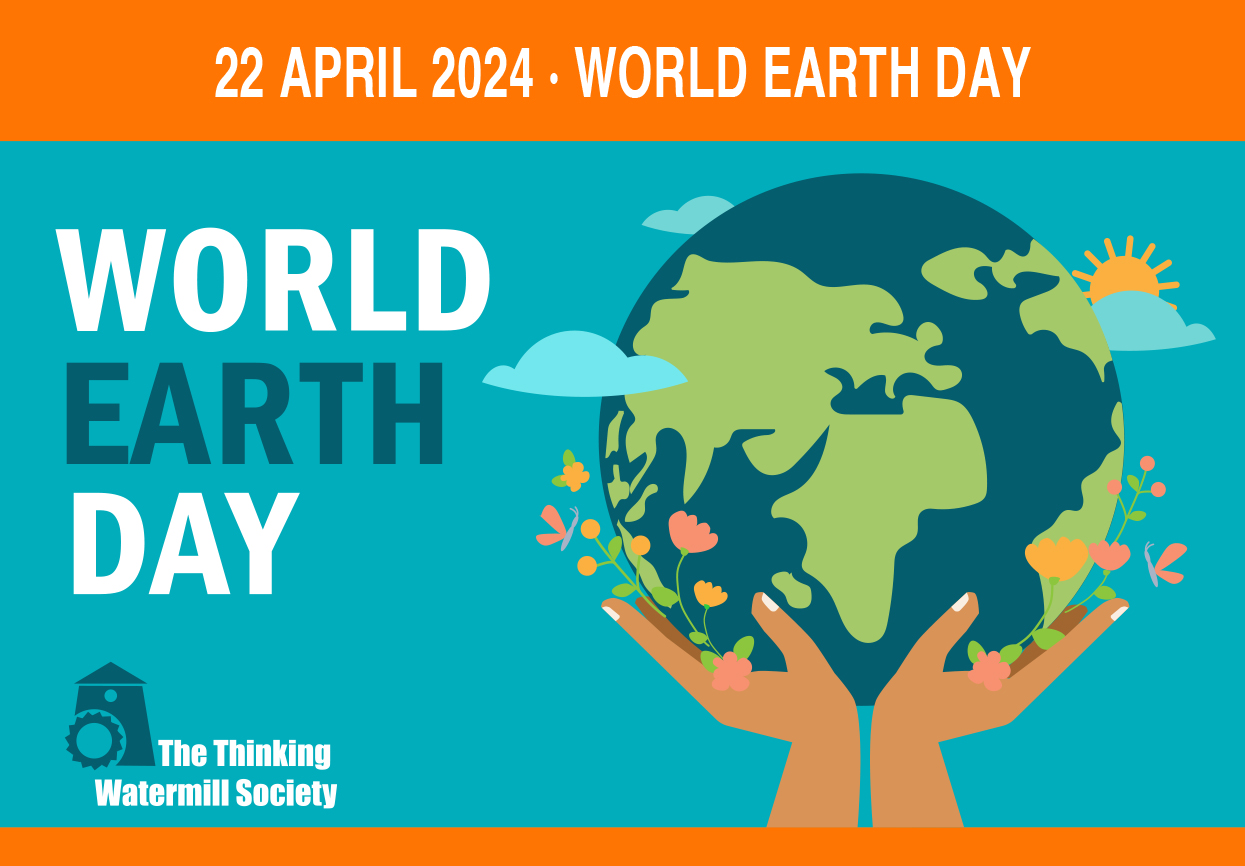 World Earth Day 2024 - The Thinking Watermill Society